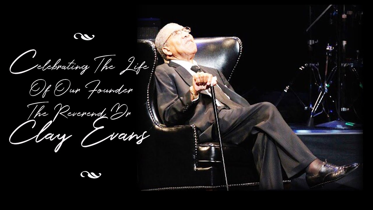 "Celebrating The Life Of Our Founder Rev Dr Clay Evans" December 1 ...