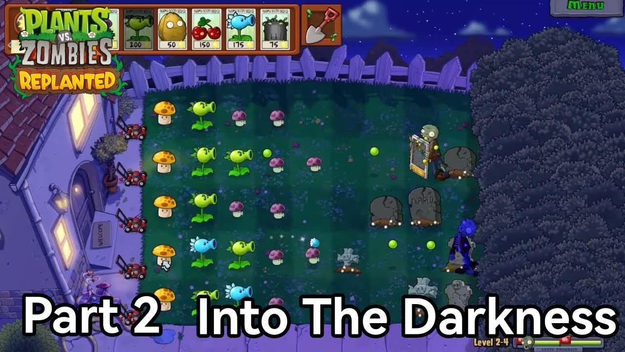 Plant Vs Zombies Replanted Part 2 (Into The Darkness) - YouTube