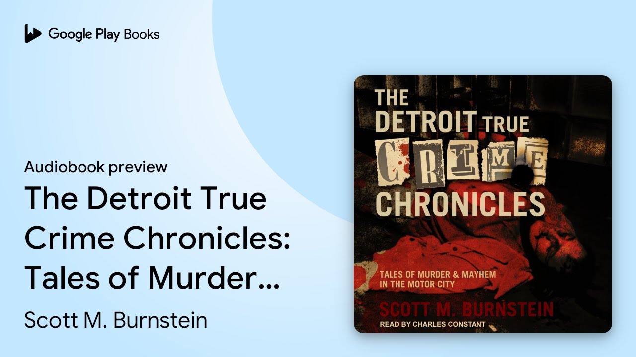 The Detroit True Crime Chronicles: Tales of… by Scott M. Burnstein ...