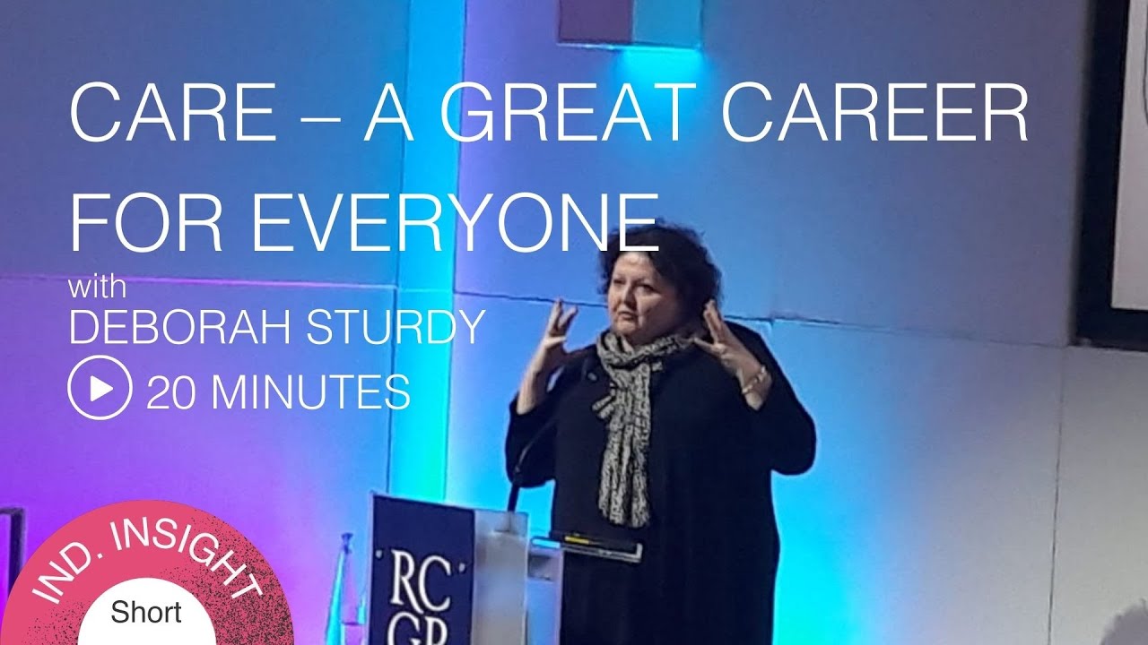 Who Cares?: Care – a great career for everyone | Deborah Sturdy - YouTube