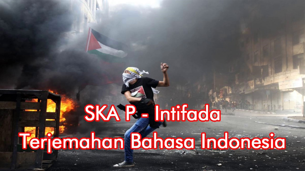SKA P - Intifada Lirik dan Terjemahan Bahasa Indonesia - YouTube