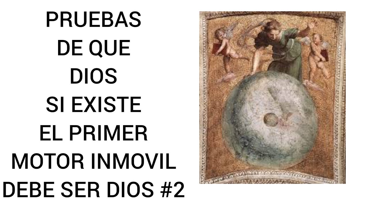 PRUEBAS DE QUE DIOS SI EXISTE | EL PRIMER MOTOR INMOVIL DEBE SER DIOS ...