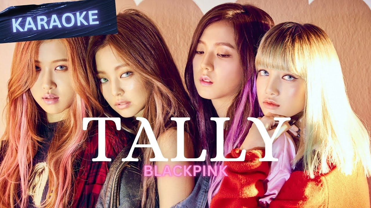 Tally by Blackpink Lyrics and Instruments Only | Karaoke Version of ...