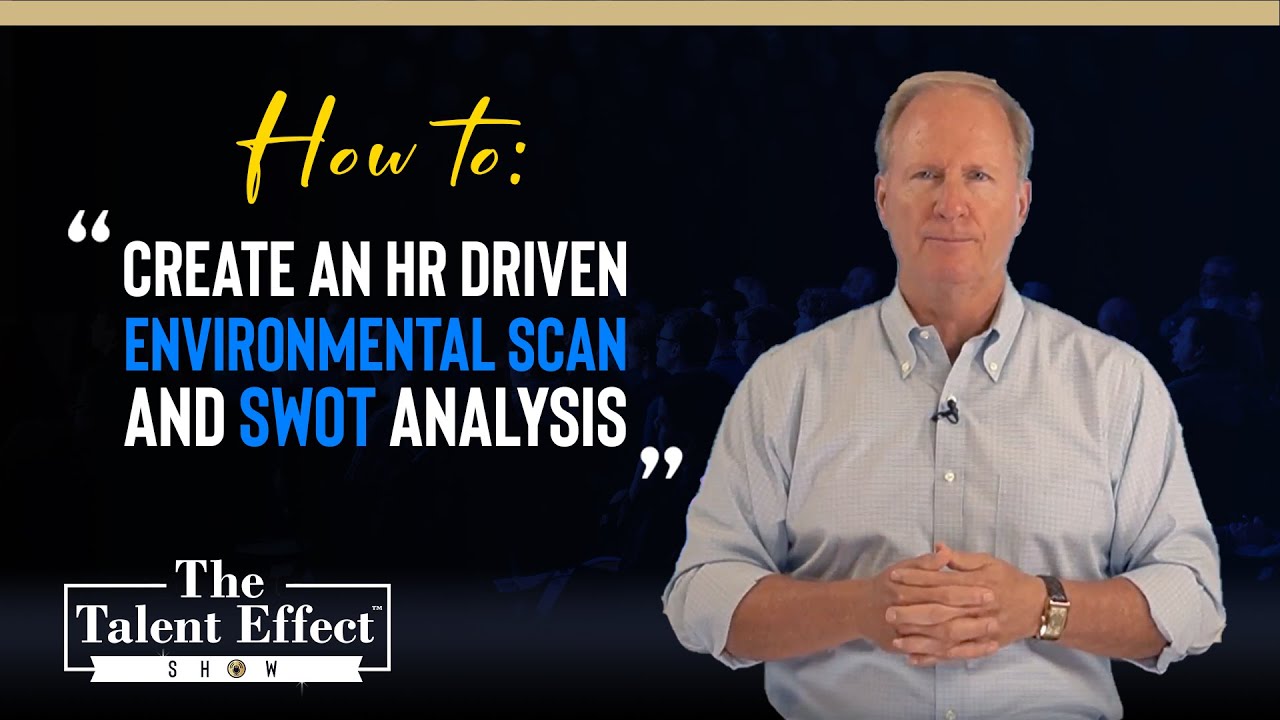 How To Create An HR Driven Environmental Scan And SWOT Analysis YouTube how-to-create-an-hr-driven-environmental-scan-and-swot-analysis-youtube