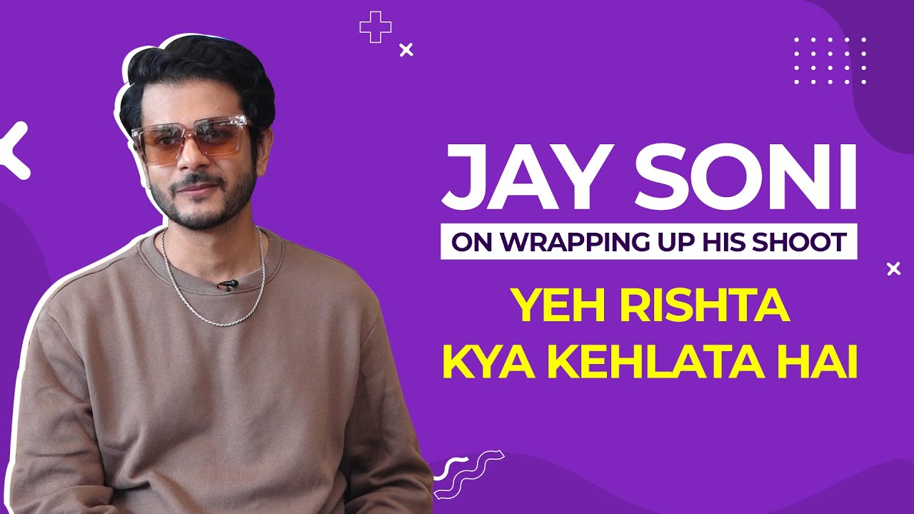 Exclusive Interview: Jay Soni Talks About His Final Moments on Yeh ...