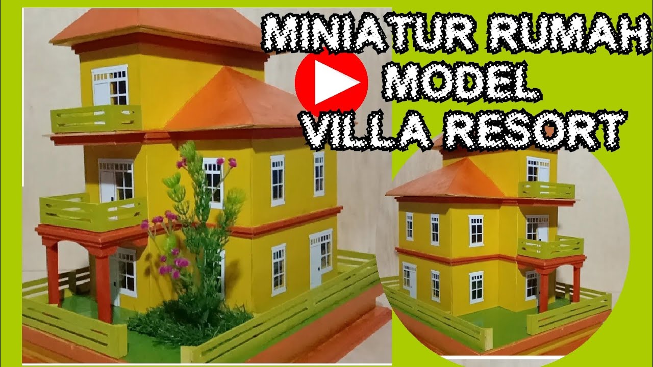 MINIATUR RUMAH MODEL VILLA RESORT - YouTube