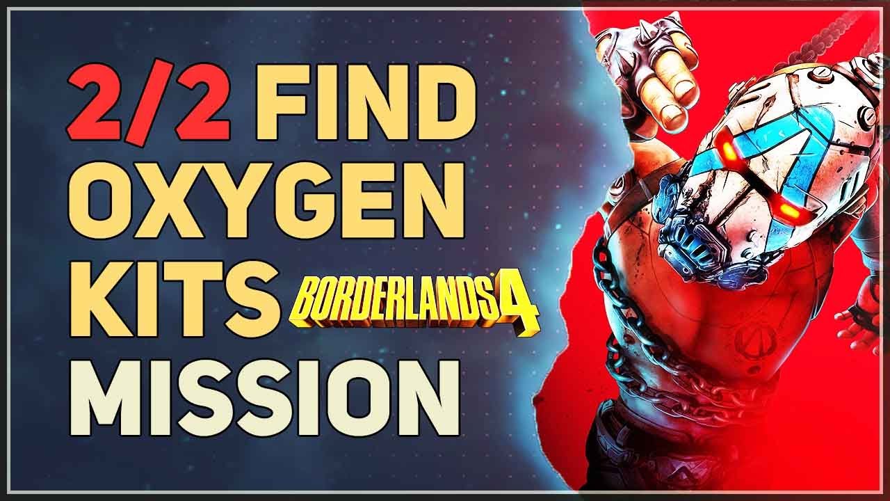 Find oxygen kits Borderlands 4 - YouTube