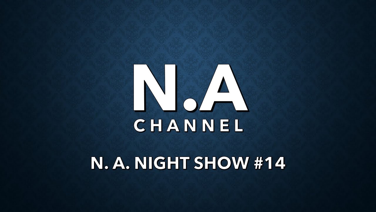 N. A. SHOW #14 | SÁBADO 21 DE AGOSTO - YouTube