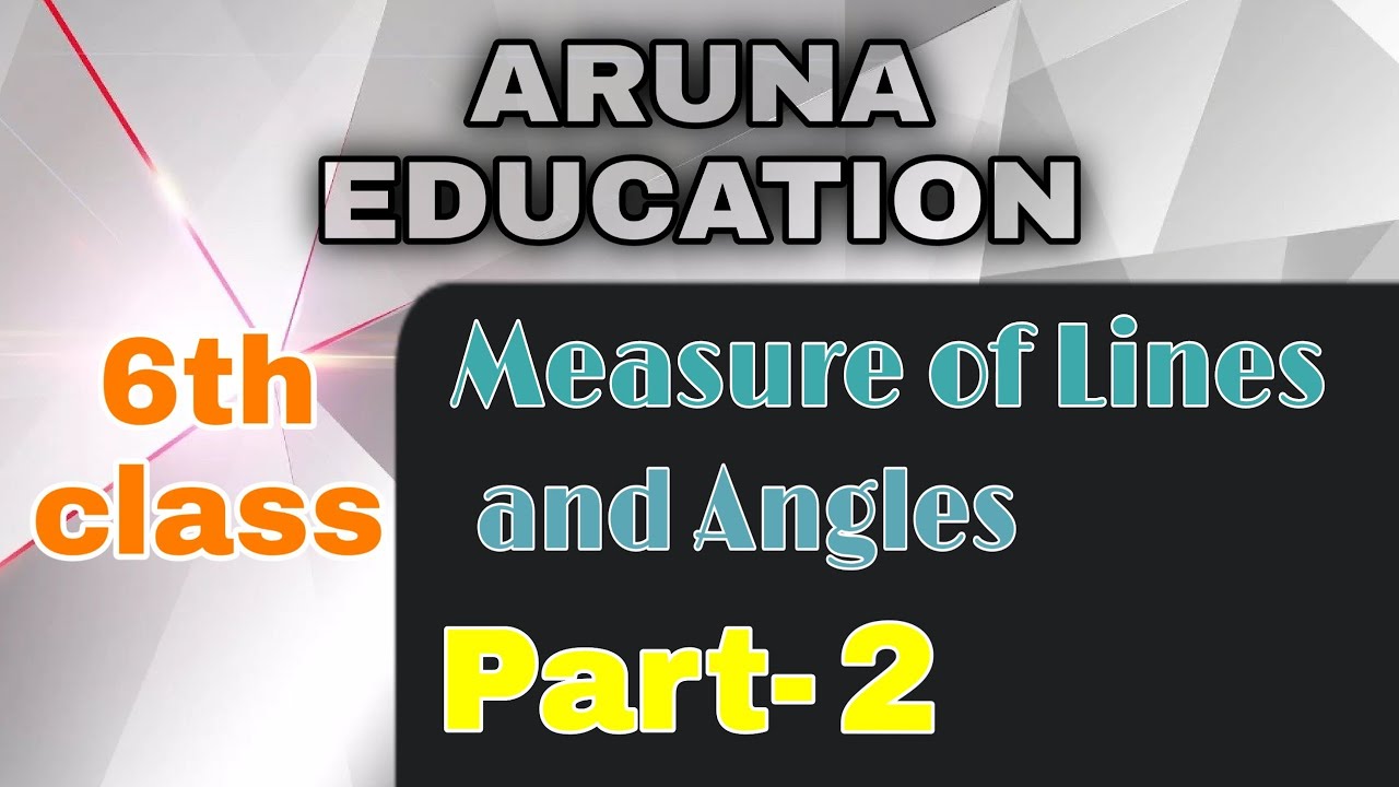 6th class Measures of Lines and Angles chapter5 part-2||BY ARUNA ...