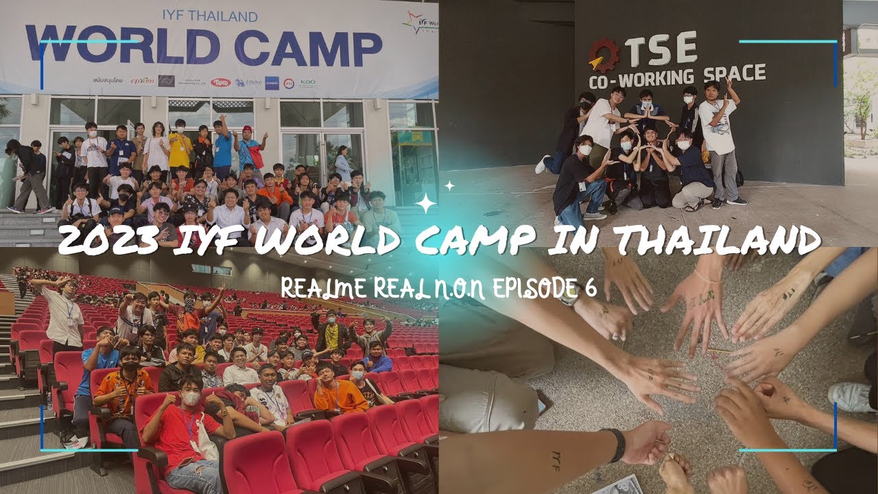 2023 IYF WORLD CAMP IN THAILAND I RealMe Real N.O.N EP.6 - YouTube