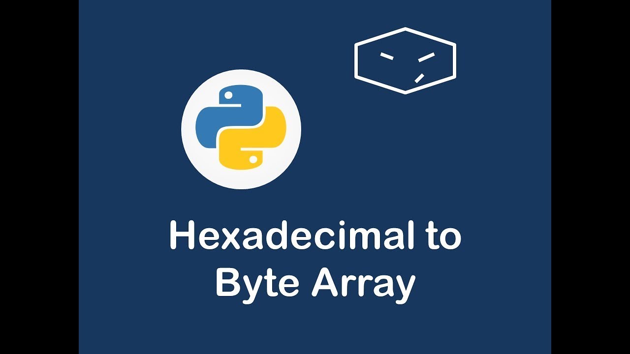 Hexadecimal String To Byte Array In Python YouTube