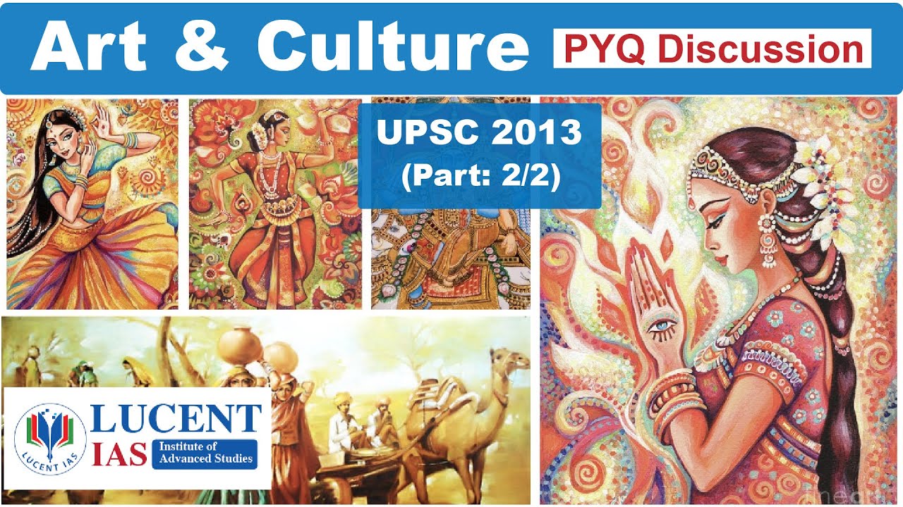 𝐀𝐫𝐭 & 𝐂𝐮𝐥𝐭𝐮𝐫𝐞 | 𝐏𝐘𝐐 𝐀𝐧𝐚𝐥𝐲𝐬𝐢𝐬 | 𝐔𝐏𝐒𝐂 𝐂𝐒𝐄 𝟐𝟎𝟏𝟑 (Part: 2/2) | Lucent IAS - YouTube