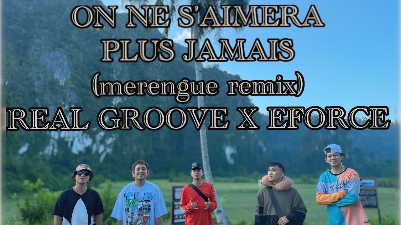 ON NE S’AIMERA PLUS JAMAIS / LARUSSO /MERENGUE REMIX / REALGROOVE X ...