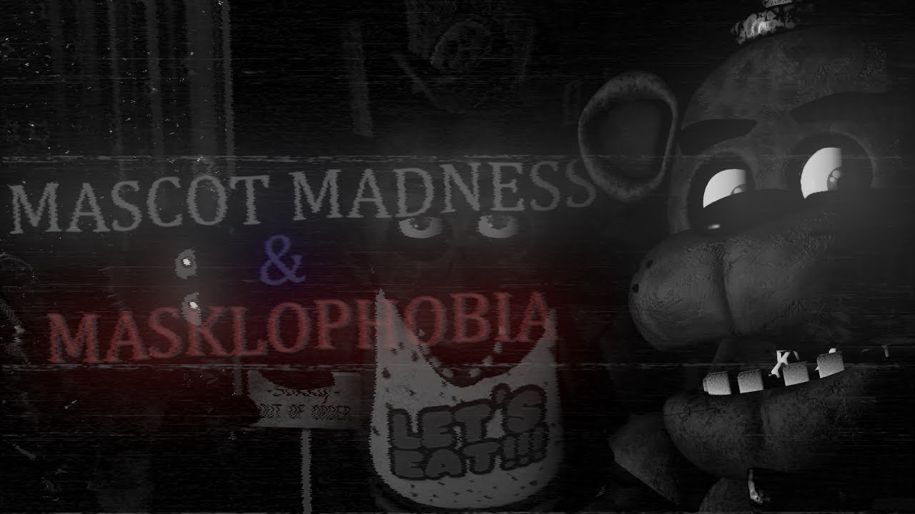FNAF 1: Refazified - Mascot Madness & Masklophobia - YouTube