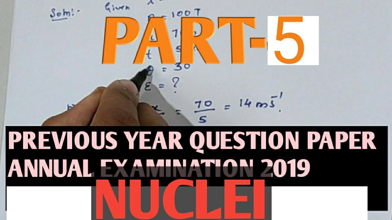 Previous year question paper annual examination 2019 Nuclei - YouTube