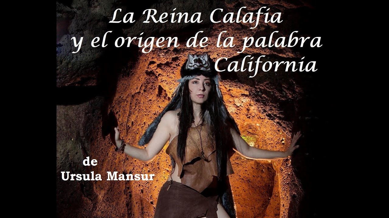LA REINA CALAFIA Y EL ORIGEN DE LA PALABRA CALIFORNIA POD CAST - YouTube