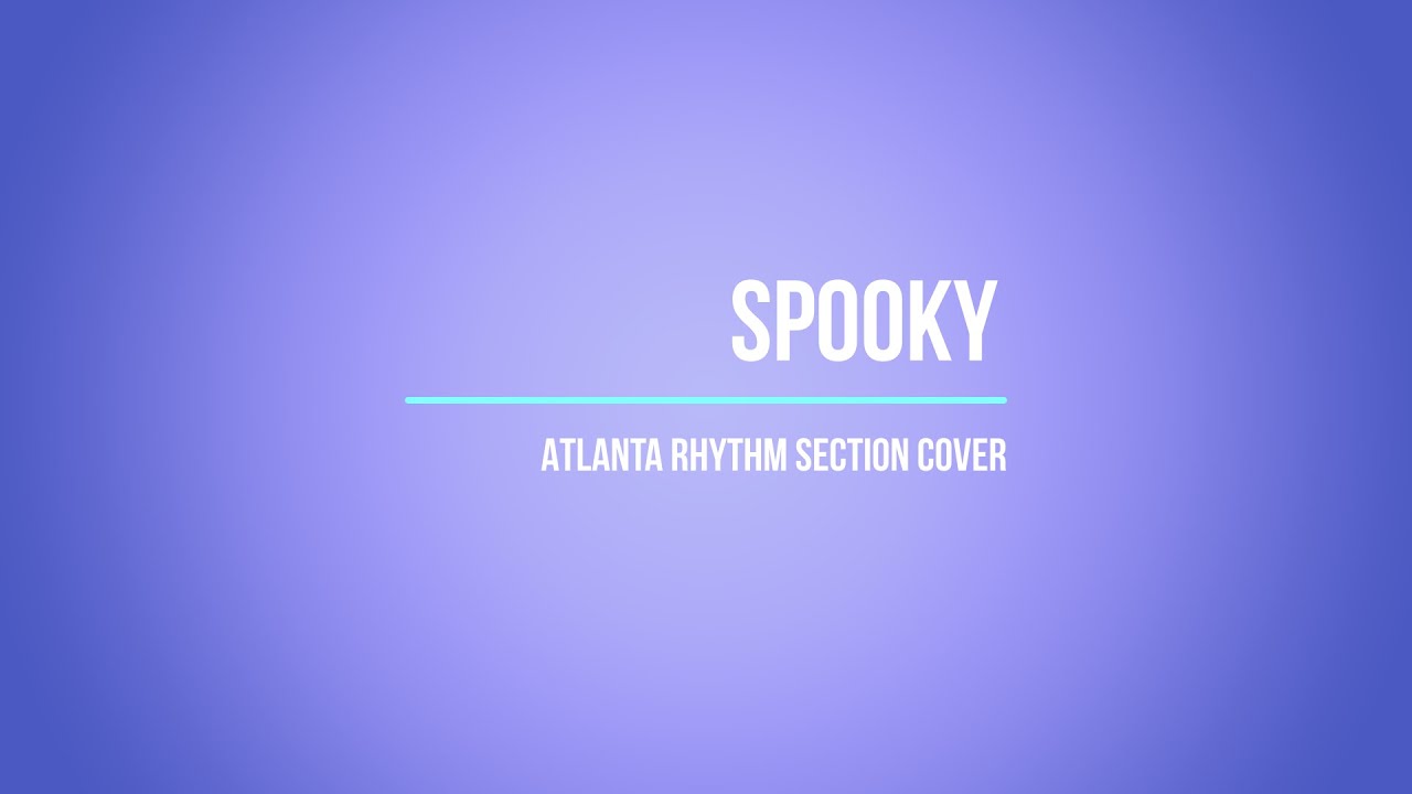 Spooky - Atlanta Rhythm Section cover - YouTube