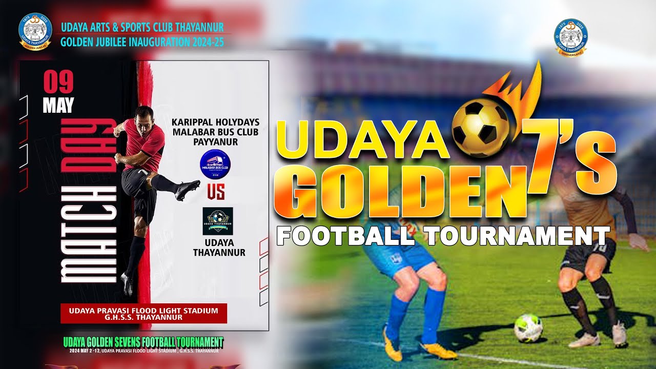 Udaya Golden 7s Football Tournament 2024- Live streaming on 09-05-2024 ...