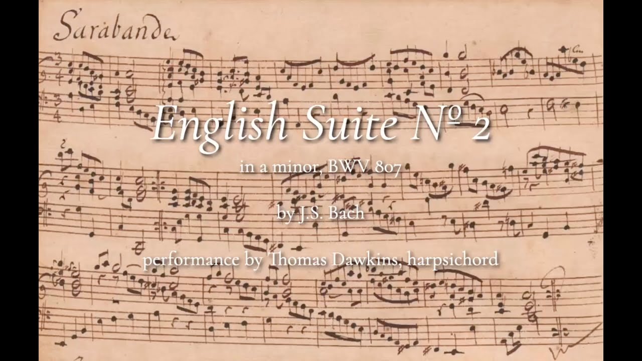 Bach: English Suite No. 2 in a minor, BWV 807 - YouTube