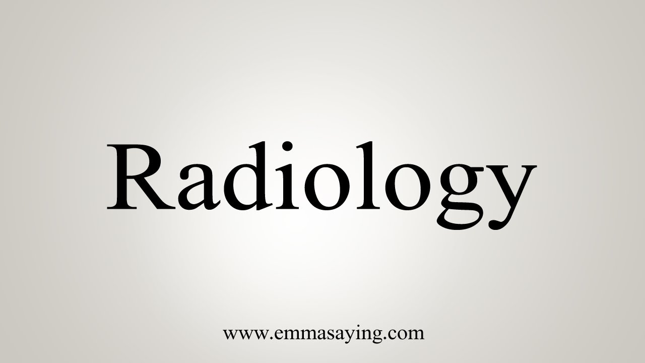How To Say Radiology YouTube how-to-say-radiology-youtube