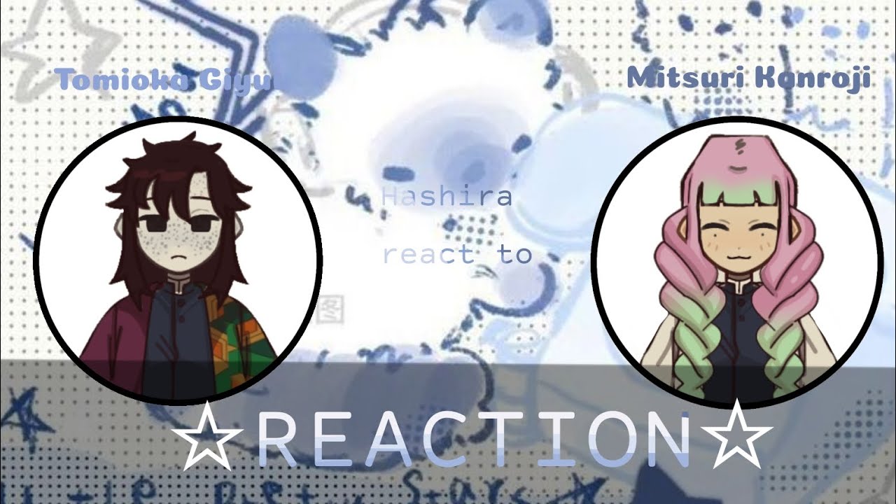 [COMPLETED!] Hashira react to Giyuu and Mitsu//Obamitsu, Rengiyuu ...