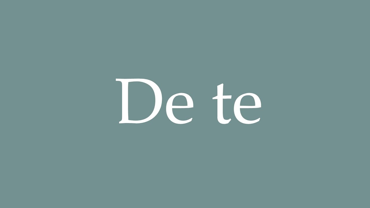 How to Pronounce ''De te'' (To you) Correctly in French - YouTube