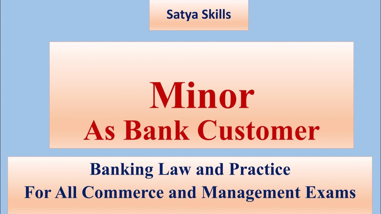 Minor, as Bank customer, and Law’s protection to Minor. - YouTube