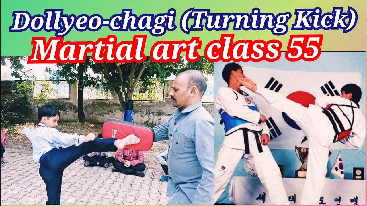 मार्शल आर्ट क्लास 55 Dollyeo-chagi (돌려차기) Turning Kick #Dollyeo_chagi ...