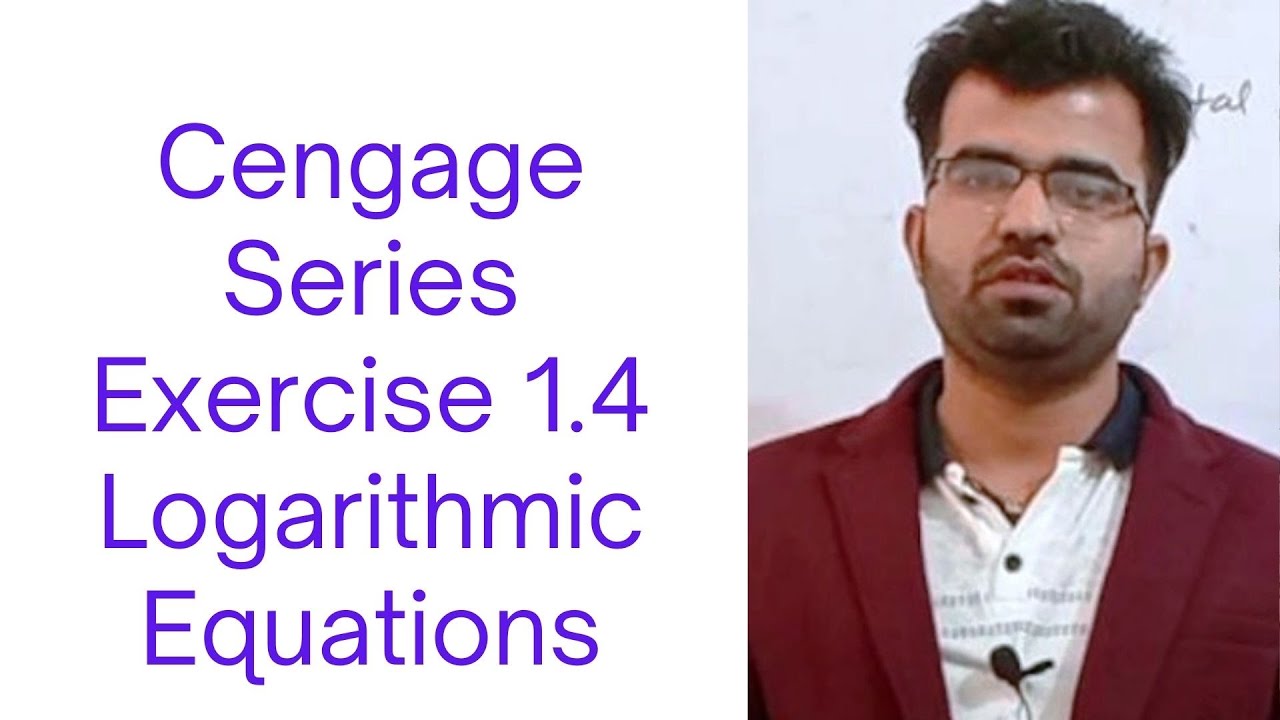 Cengage Series Logarithmic Equations Exercise 1 4 Solved By Karan