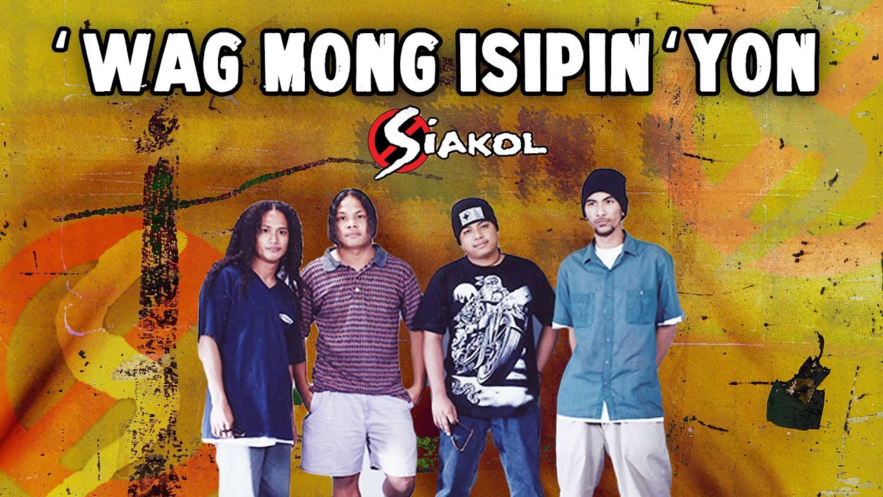 'WAG MONG ISIPIN 'YON - Siakol (Lyric Video) OPM - YouTube