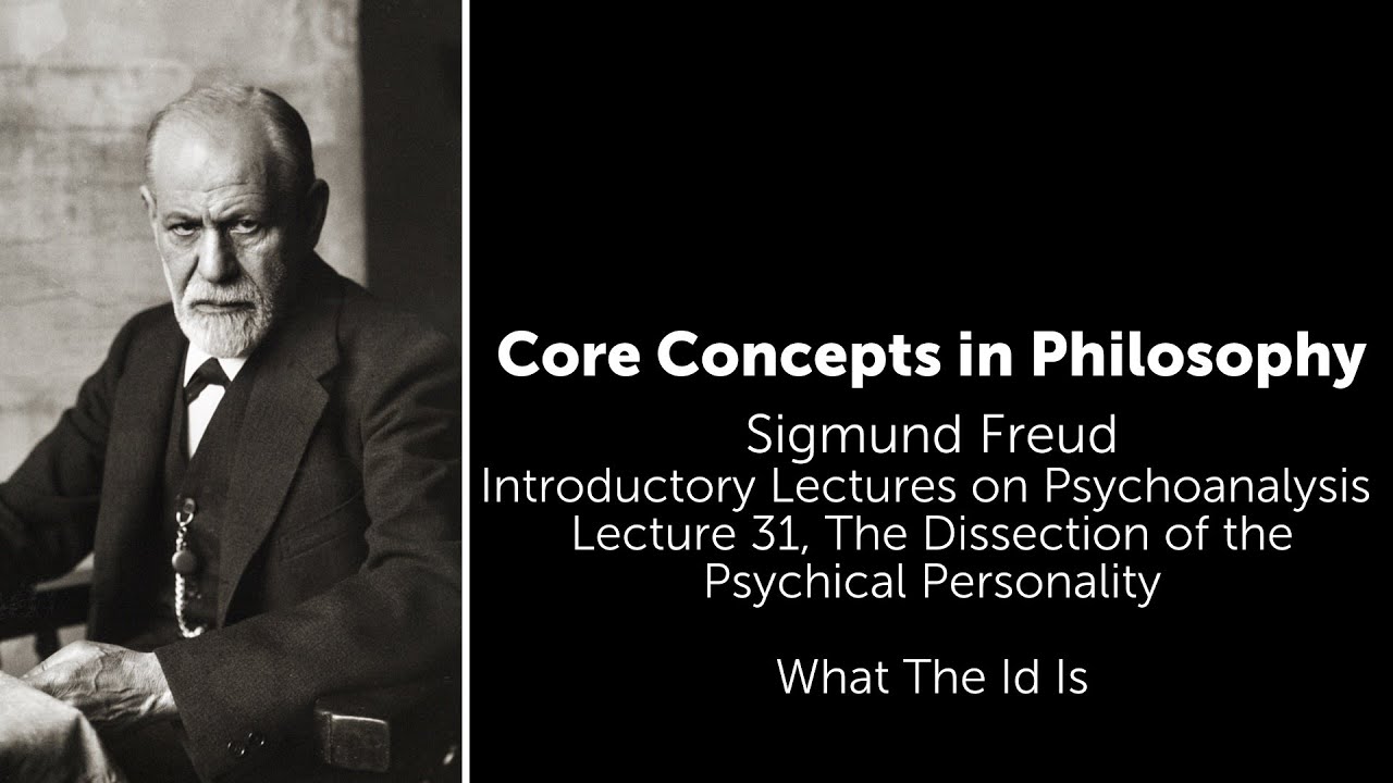 Sigmund Freud, Introductory Lecture 31 | What The Id Is | Philosophy ...