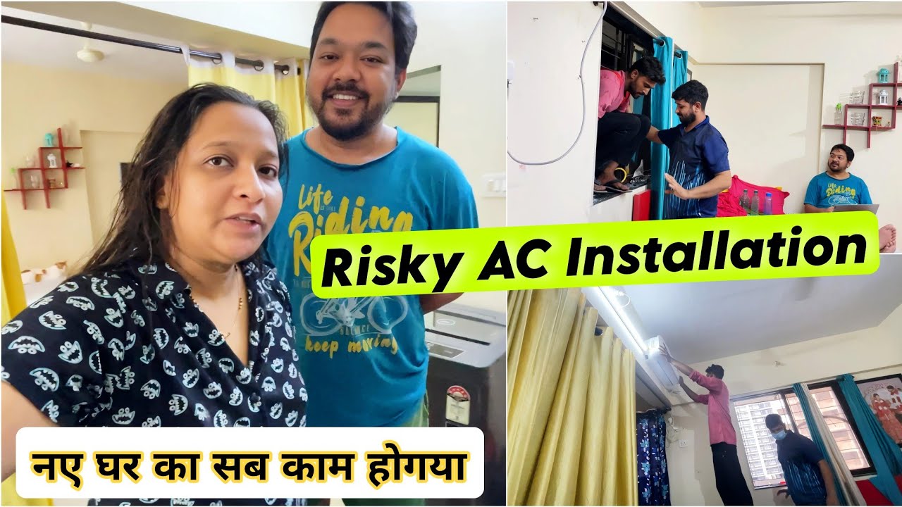New Ghar Mei AC Bahut Risk Ke Saath Lag Gaya! Naye Ghar ka Sab Kaam ...