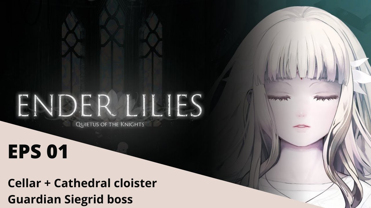 Enders Lilies 01 | Cathedral Cloister | Guardian Siegrid boss (No ...