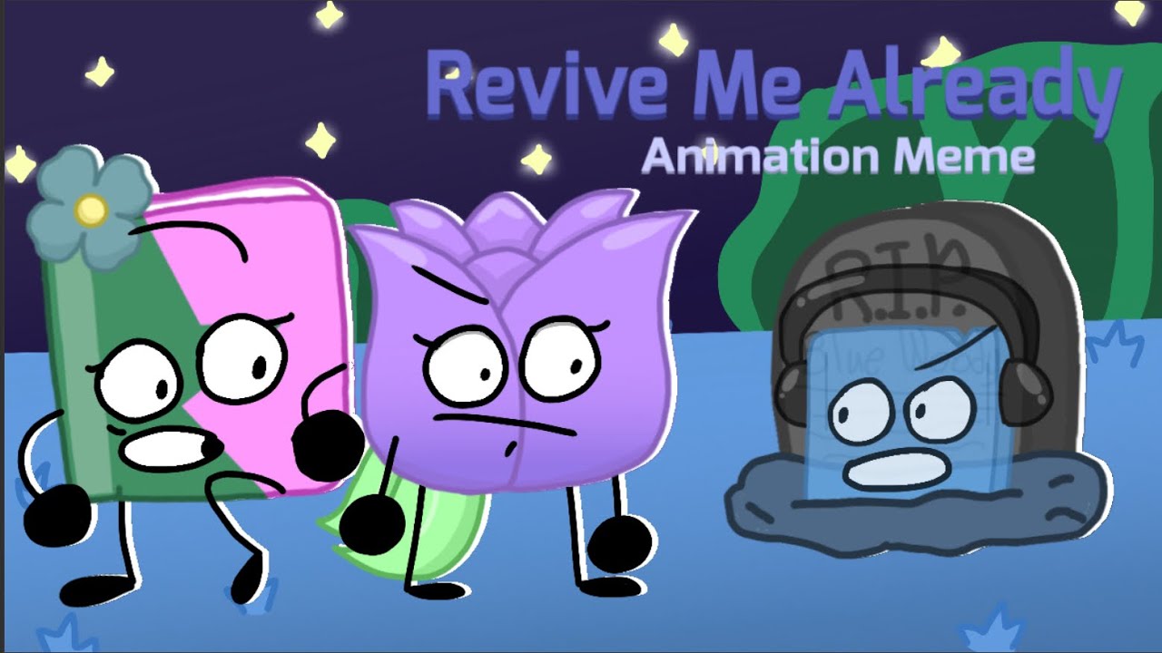 Revive Me Already Meme | Purple Tulip, Blue Woody, and Diary - YouTube