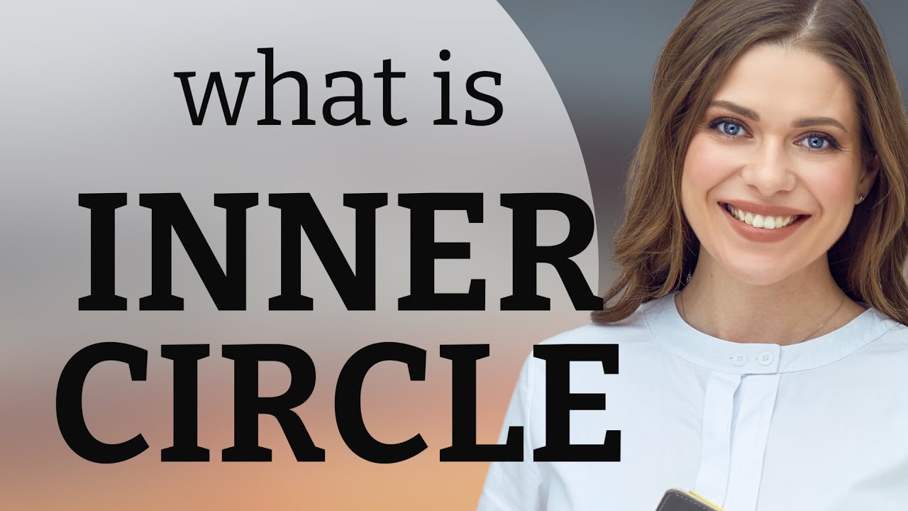Inner circle | what is INNER CIRCLE meaning - YouTube