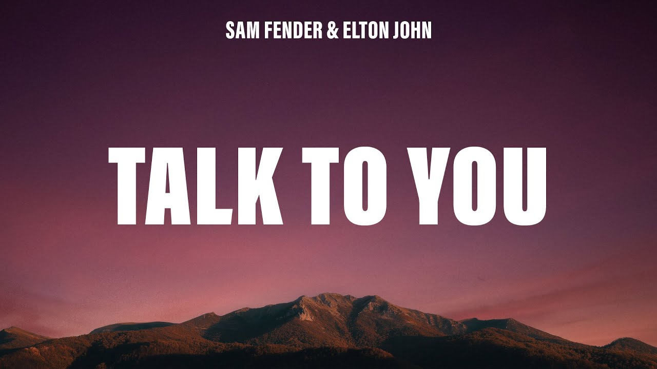 Sam Fender & Elton John - Talk To You (Lyrics) - YouTube