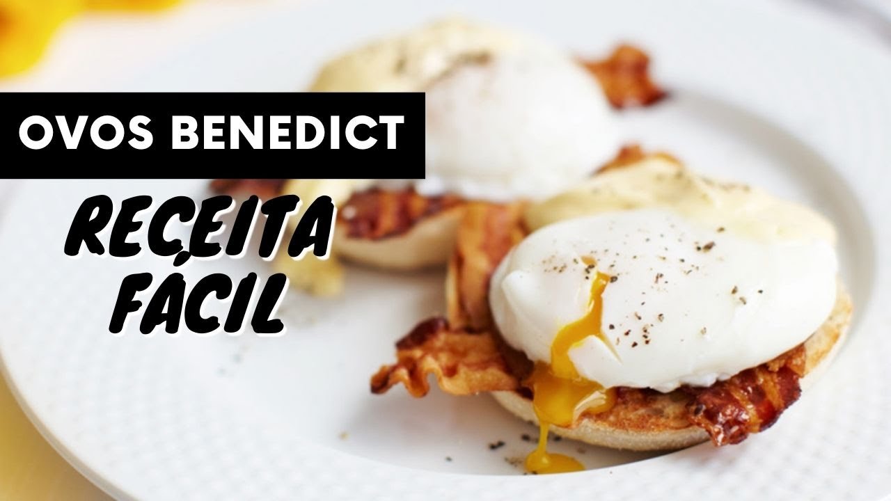 Ovos Benedict (beneditinos) - Molho Hollandaise e Ovo Poché perfeitos ...
