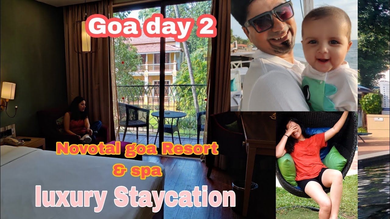 Goa day 2| luxury Staycation at Novatel goa Resort & Spa |muge aur baby ...