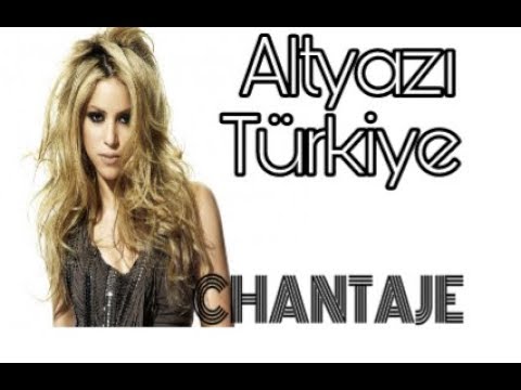 Shakıra-Chantage TürkçeAltyazı