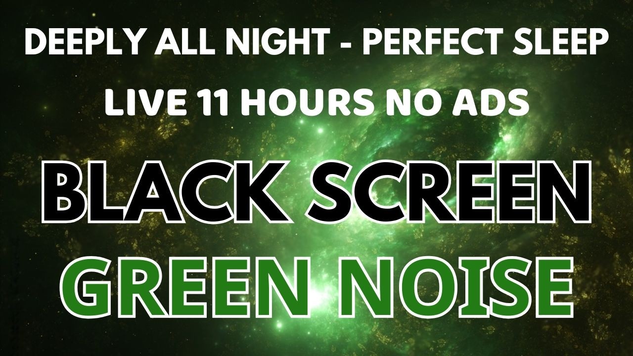 Perfect Green Noise Sound In 11 Hours For Deep Sleeping - Black Screen ...