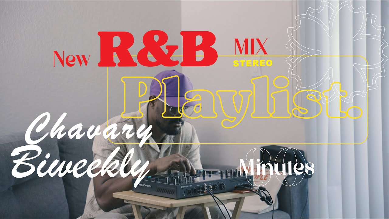 CHAVARY | Random Mood | RnB Mix| Playlist | Chill Vibin Session #35 ...