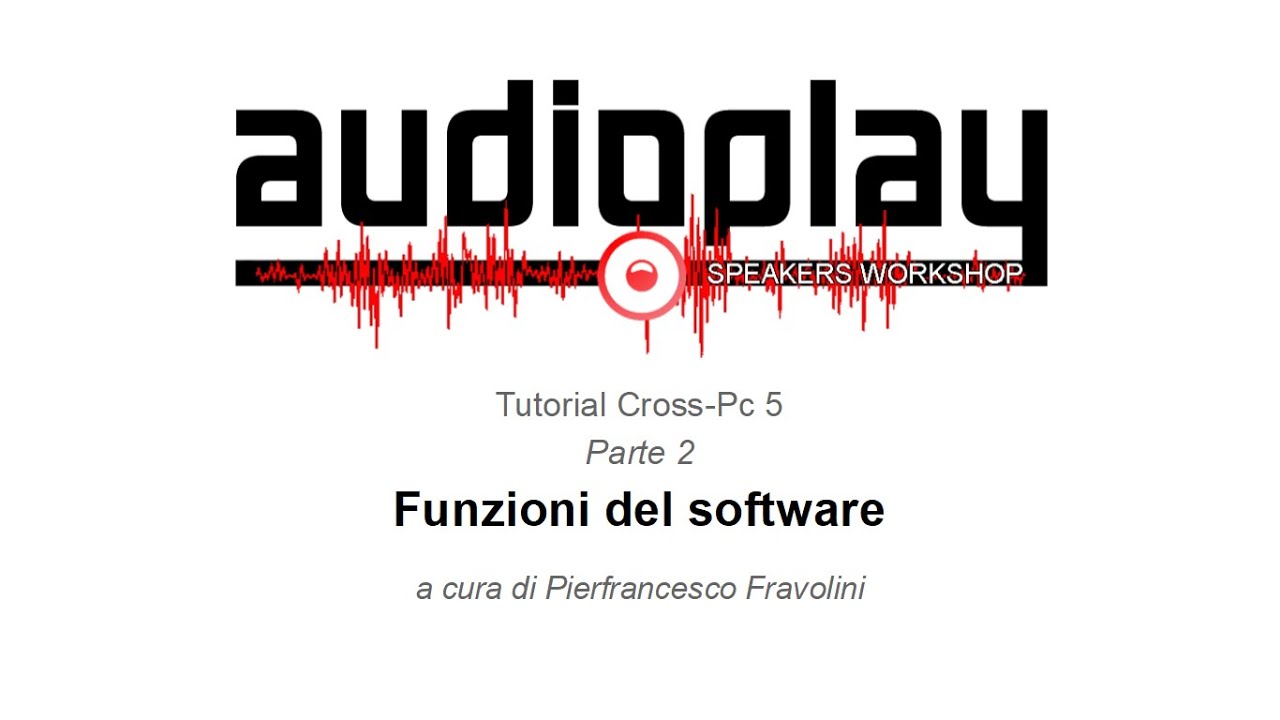 Audioplay Speakers Workshop - Tutorial Cross-Pc 5 - seconda parte - YouTube