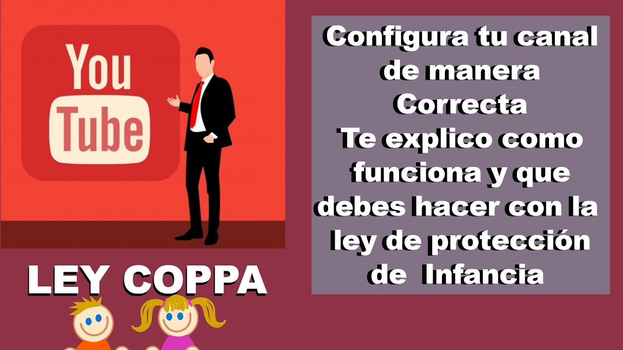 Ley COPPA, 😉¡así se configura en tu canal de Youtube! - YouTube