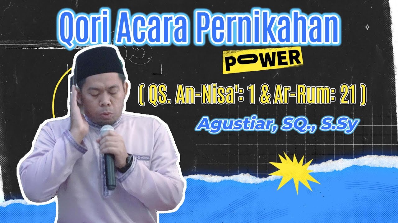 Qori Acara Pernikahan (QS. An-Nisa': 1 & Ar-Rum: 21) | Agustiar, SQ., S ...