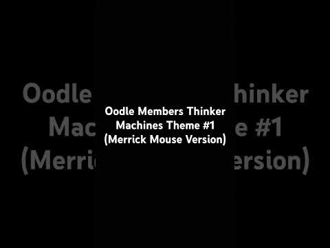 Oodle Members Thinker Machines Theme #1 (Merrick Mouse Version) - YouTube