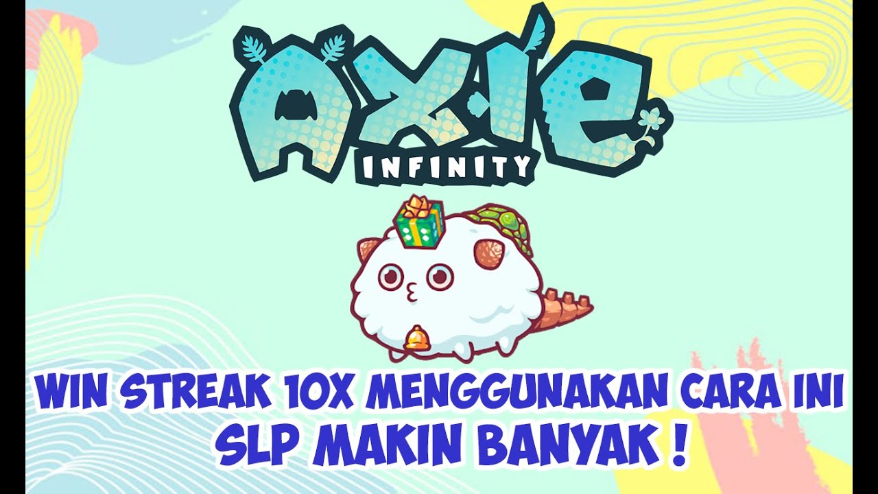 CARA DAPAT SLP BANYAK JIKA PAHAM MENGGUNAKAN CARA INI | AXIE INFINITY ...