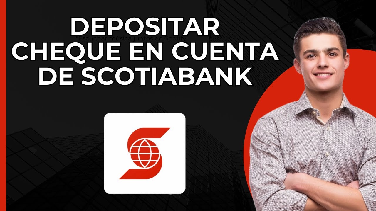 Cómo depositar un cheque en Scotiabank | Agregar fondos con cheque en ...