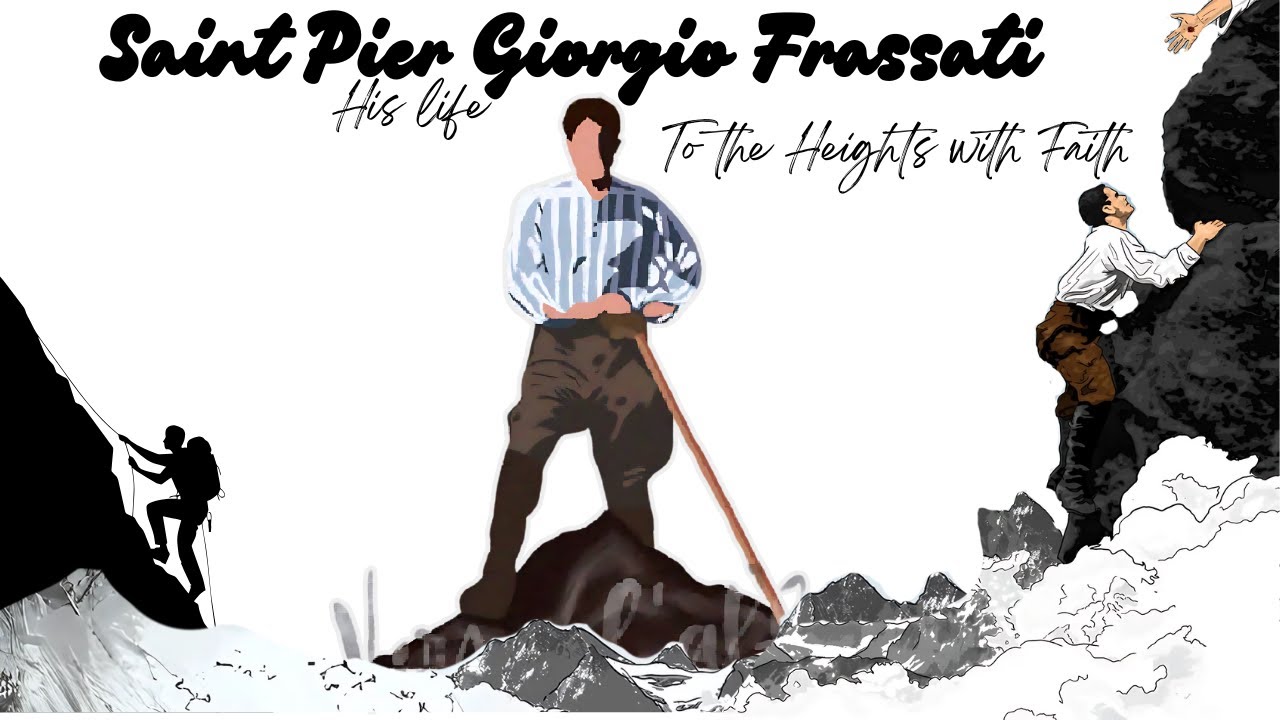 Saint Pier Giorgio Frassati – To the Heights with Faith | Know a saint ...