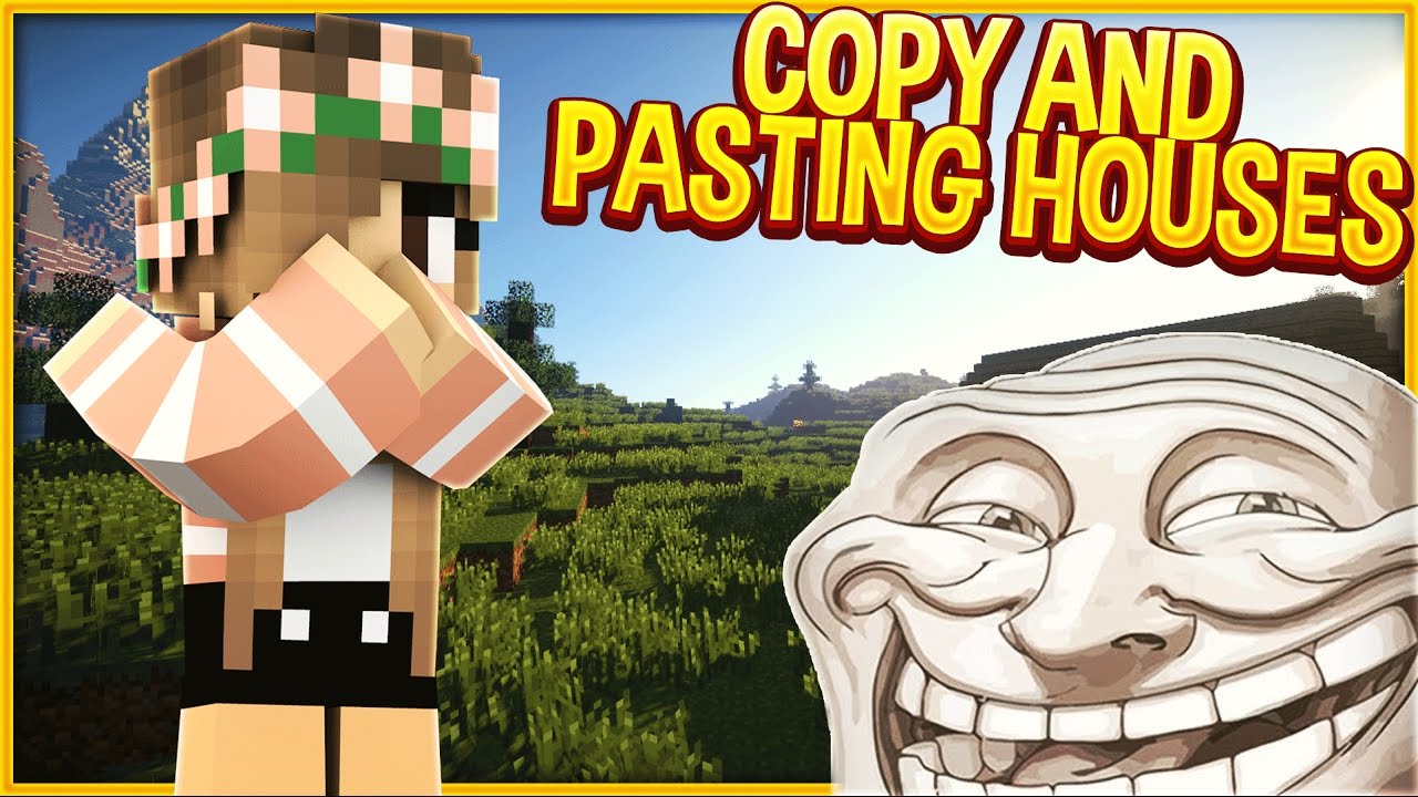 COPY AND PASTING SOMEONES HOUSE (Minecraft Trolling) - YouTube