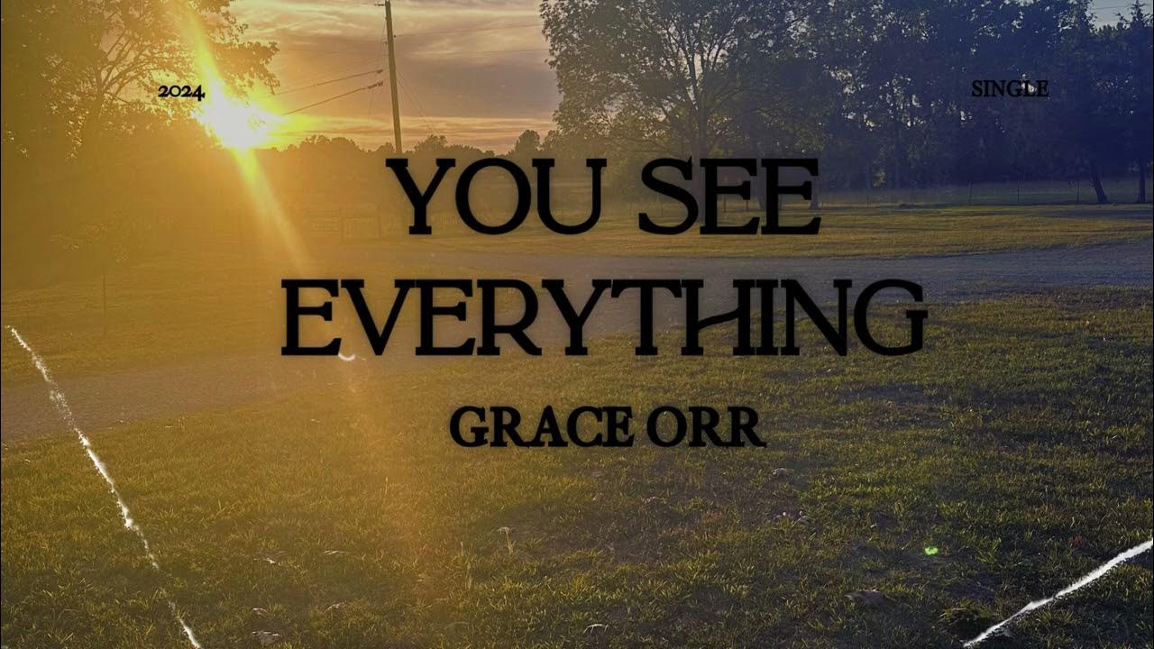 You See Everything - Grace Orr - [Official Audio] - YouTube